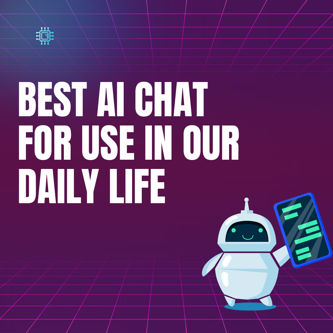 Which is the 4 best AI Chat for our daily tasks?